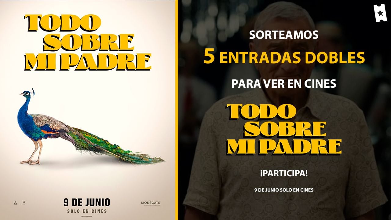 Sorteamos 5 entradas dobles para ver en cines 'Todo sobre mi padre', la película protagonizada ...
