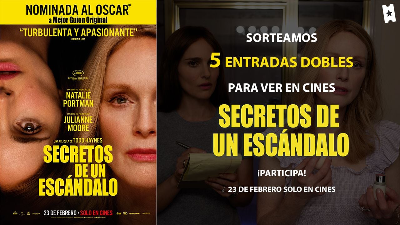 Sorteamos 5 entradas dobles para ver en cines 'Secretos de un escándalo', la película ...